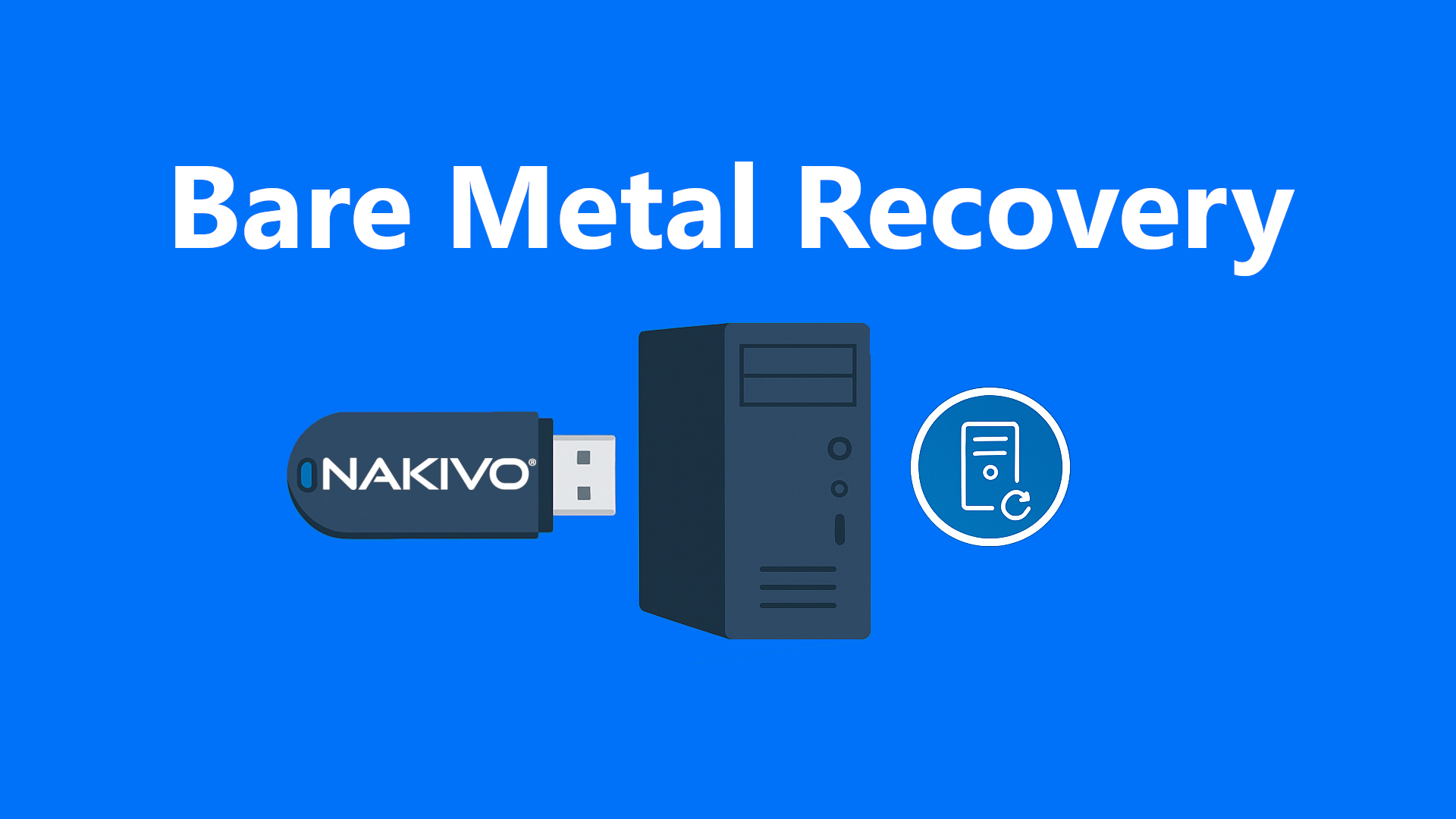 Bare metal recovery w NAKIVO Backup & Replication | Backup ...